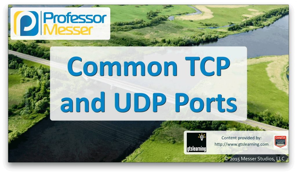 Common TCP and UDP Ports - CompTIA Network+ N10-006 - 5.9