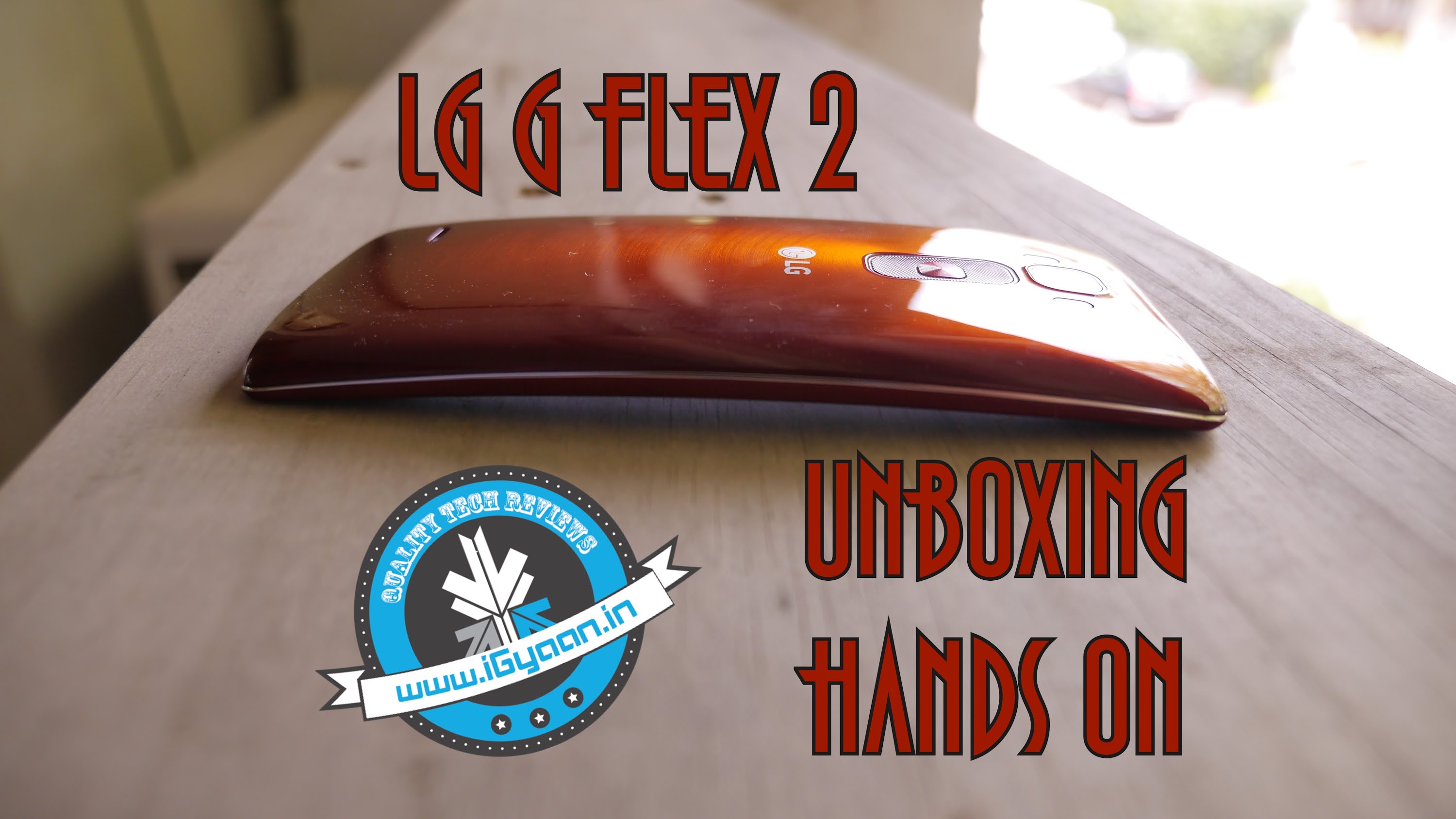 LG G Flex 2 RED Unboxing and Hands on Review India - iGyaan