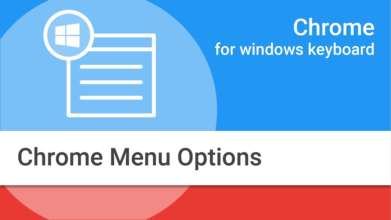 Navigating Chrome on Windows by Keyboard: Chrome Menu Options