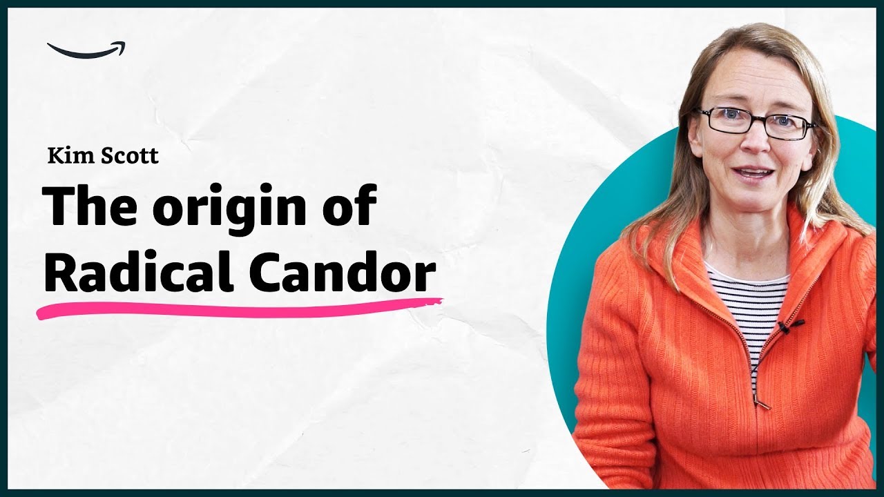 Kim Scott - The origin of Radical Candor - Insights for Entrepreneurs ...