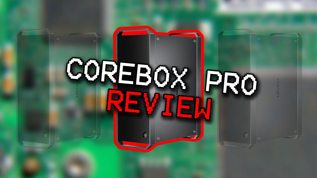 CoreBox Pro Review - Tech and Geek